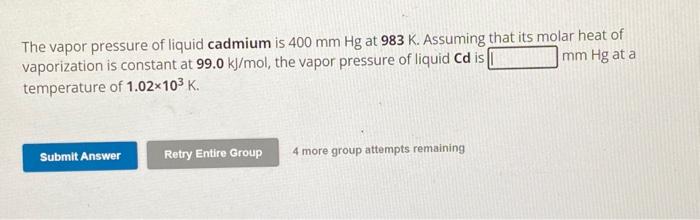 Solved The vapor pressure of liquid cadmium is 400 mmHg at | Chegg.com
