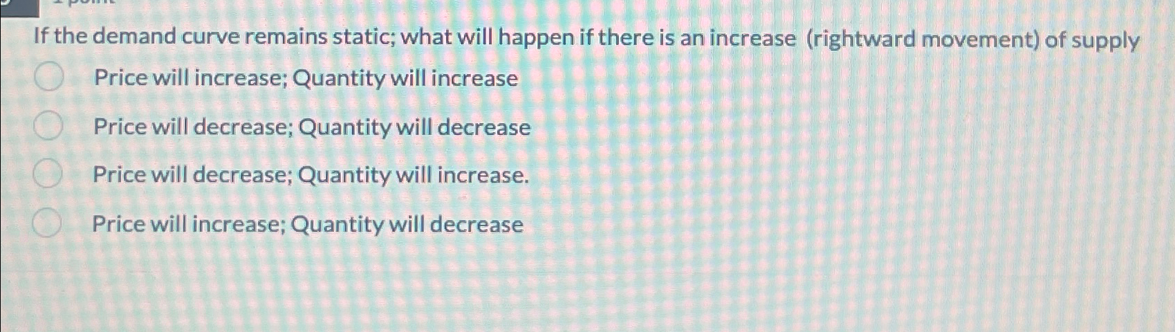 Solved If the demand curve remains static; what will happen | Chegg.com