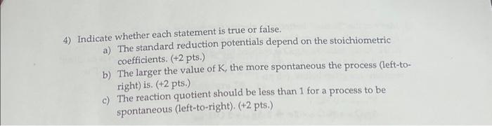 Solved 4) Indicate whether each statement is true or false. | Chegg.com