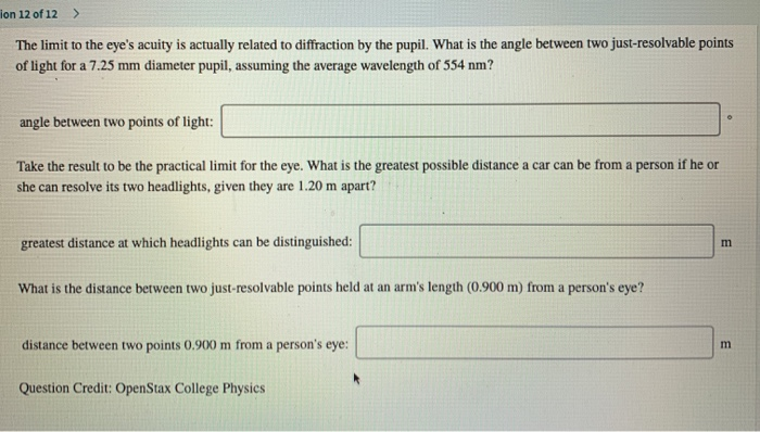 Solved Ion 12 Of 12 The Limit To The Eyes Acuity Is