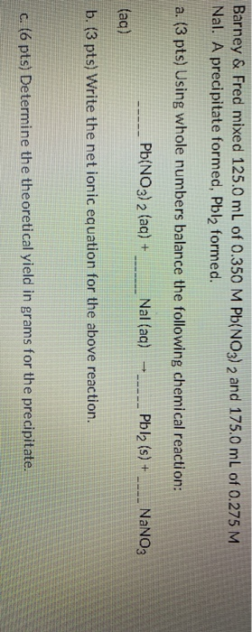 Solved Barney & Fred mixed 125.0 mL of 0.350 M Pb(NO3)2 and | Chegg.com