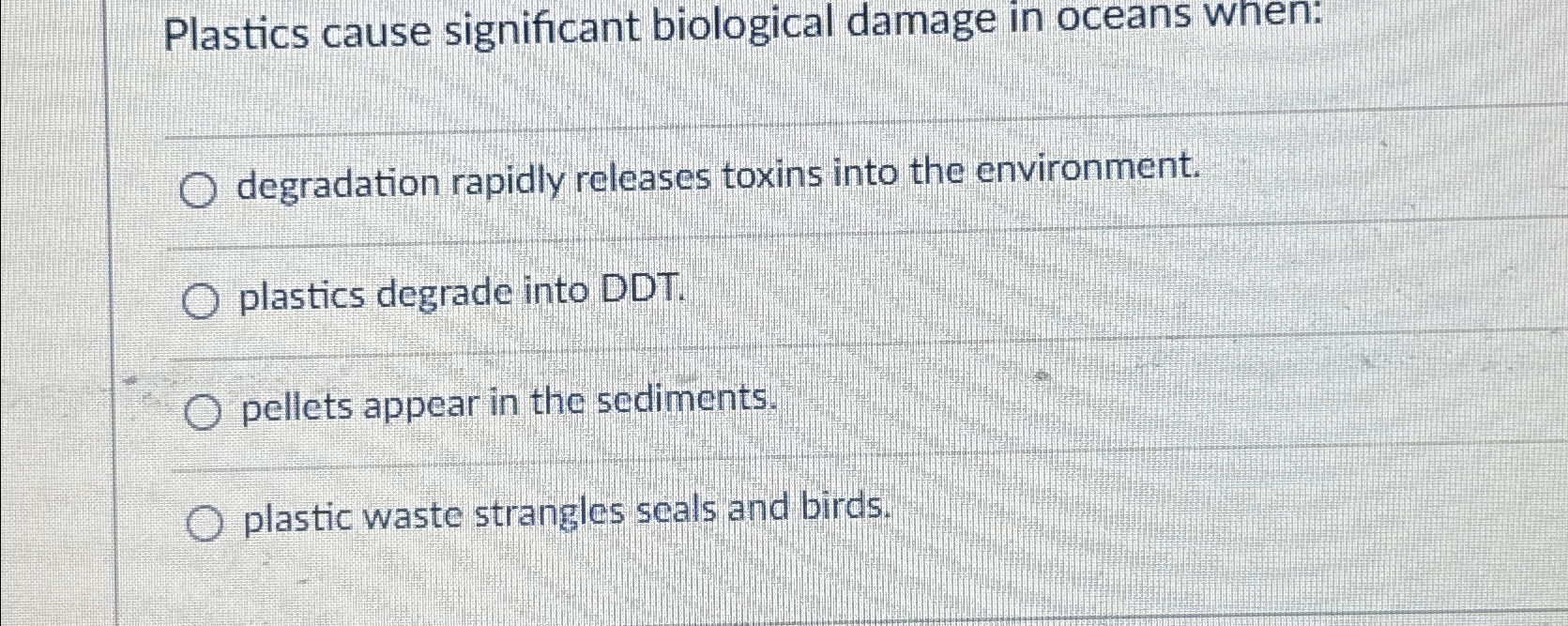 Solved Plastics cause significant biological damage in | Chegg.com