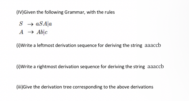Solved by an EXPERT (IV)Given the following Grammar, with the | Chegg.com