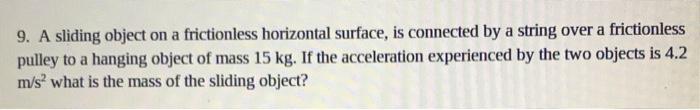 Solved 9. A sliding object on a frictionless horizontal | Chegg.com