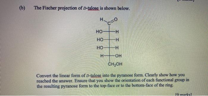 Solved (b) The Fischer projection of D-talose is shown | Chegg.com