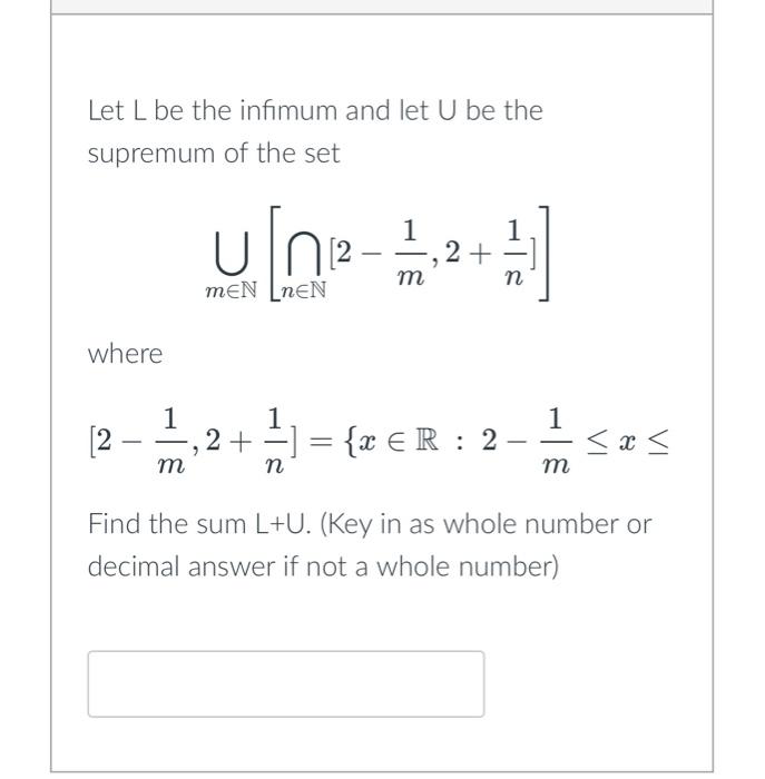 Solved Let L be the infimum and let U be the supremum of the | Chegg.com