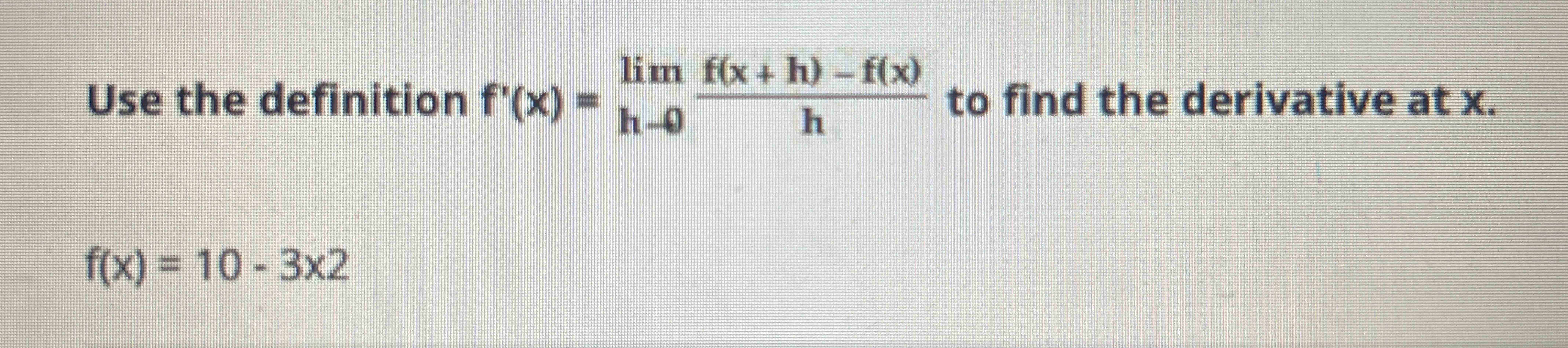 Solved Use the definition f'(x)=limh→0f(x+h)-f(x)h ﻿to find | Chegg.com