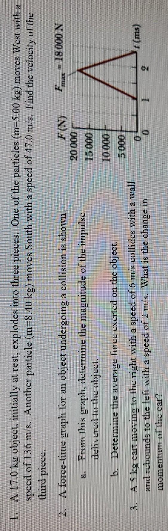 Solved 1. A 17.0 kg object, initially at rest, explodes into | Chegg.com