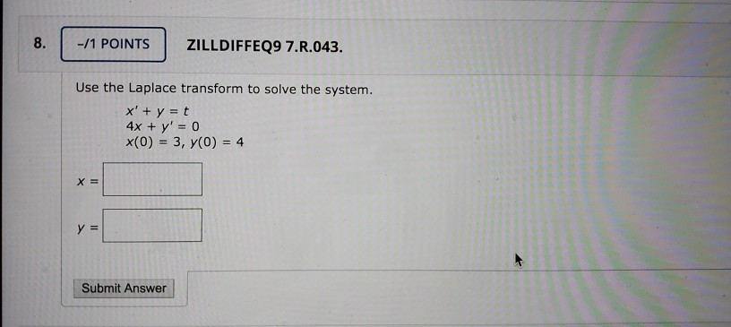 Solved -/1 POINTS ZILLDIFFEQ9 7.R.043. Use the Laplace | Chegg.com Solved -/1 POINTS ZILLDIFFEQ9 7.R.043. Use the Laplace | Chegg.com