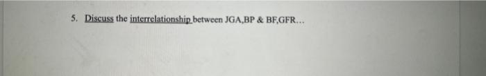 Solved 5. Discuss the interrelationship between JGA,BP \& | Chegg.com