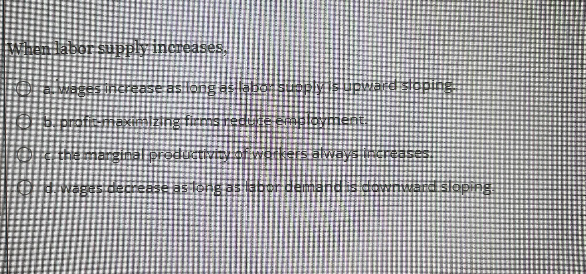 Solved When Labor Supply Increases A ï Wages Increase As Chegg