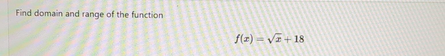 Solved Find Domain And Range Of The Functionf X X2 18