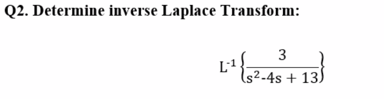 Solved Q2. ﻿Determine inverse Laplace | Chegg.com