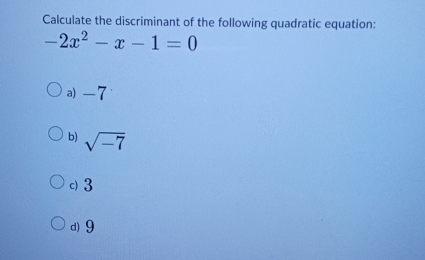 Calculate the discriminant of the following quadratic | Chegg.com