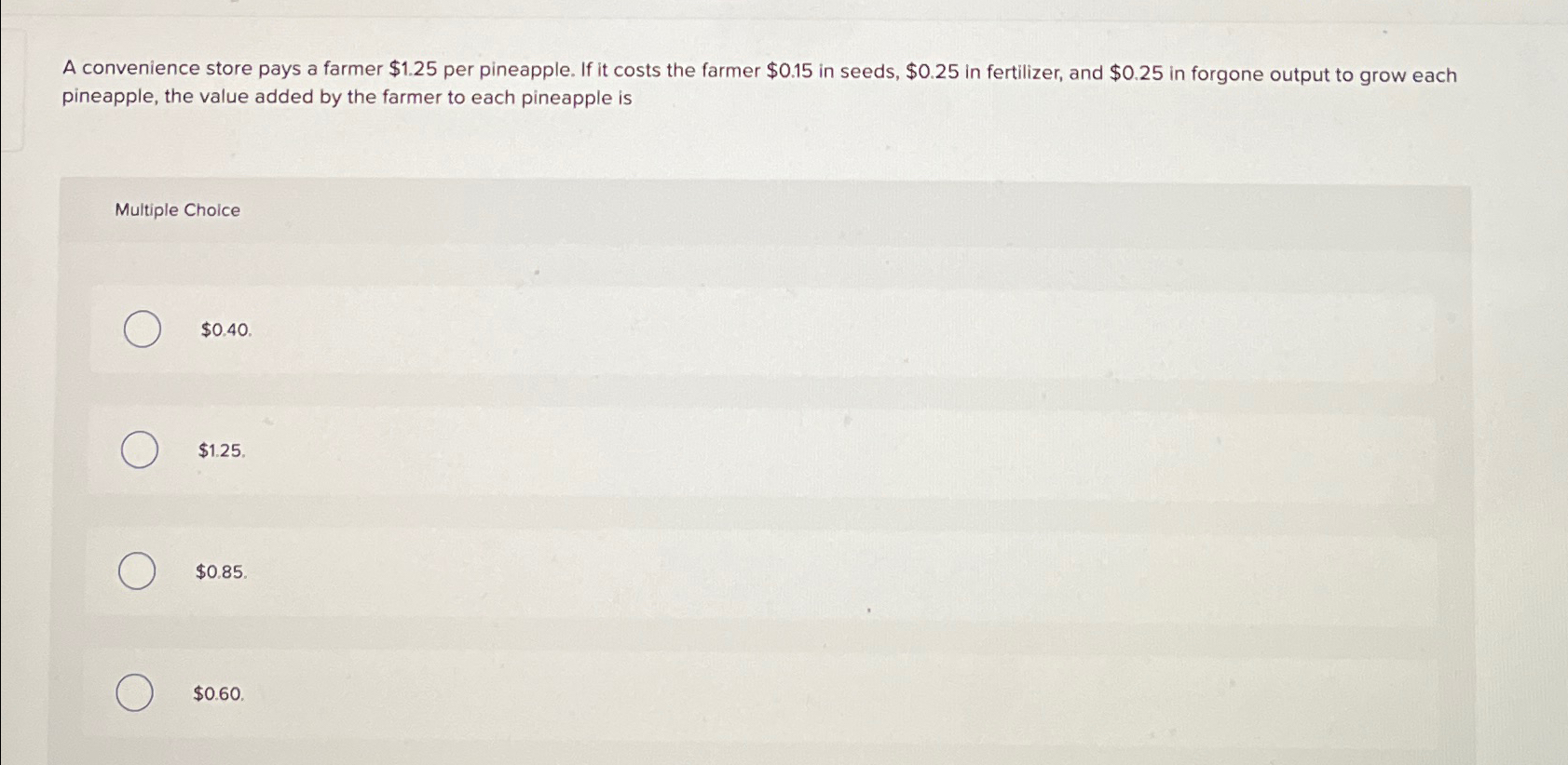 Solved A convenience store pays a farmer $1.25 ﻿per | Chegg.com