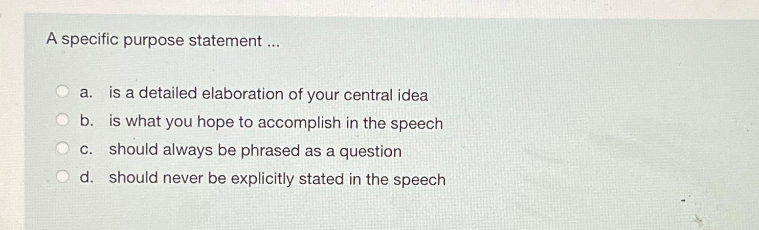 Solved A specific purpose statement ...a. ﻿is a detailed | Chegg.com