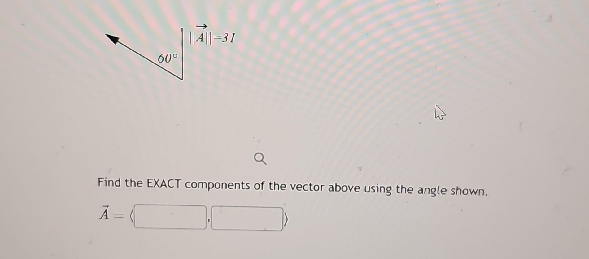 Solved Find the EXACT components of the vector above using | Chegg.com Solved Find the EXACT components of the vector above using | Chegg.com