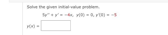 Solved Solve the given initial-value problem. | Chegg.com