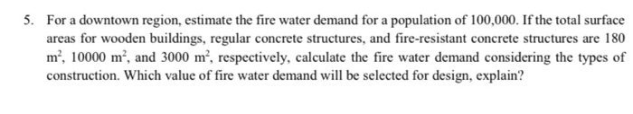 Solved 5. For a downtown region, estimate the fire water | Chegg.com
