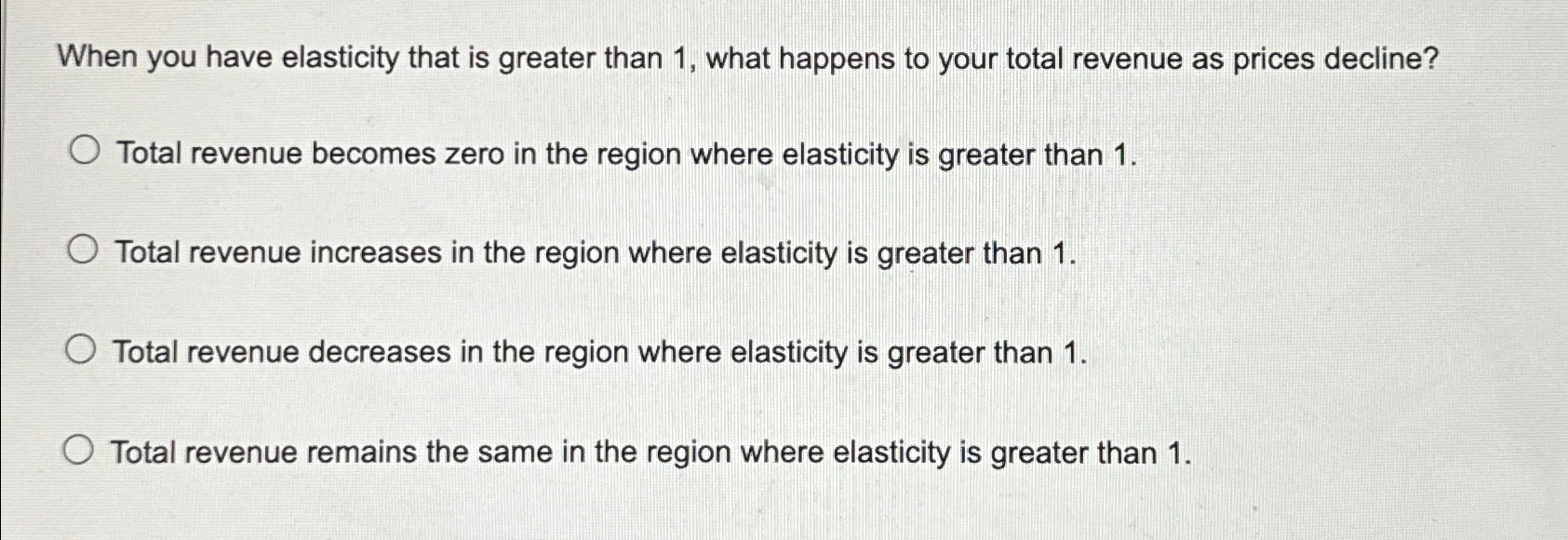 Solved When you have elasticity that is greater than 1 , | Chegg.com