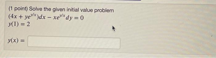 Solved (1 point) Solve the given initial value problem | Chegg.com