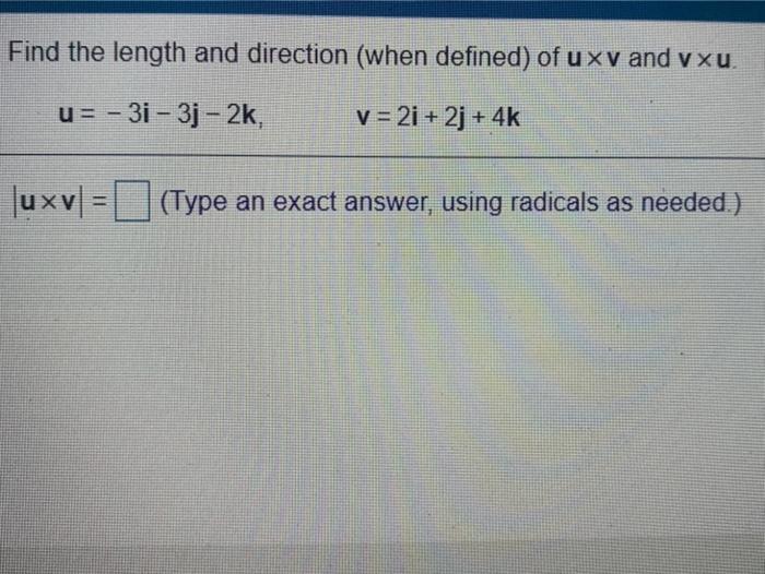 Solved Find the length and direction (when defined) of u xv | Chegg.com