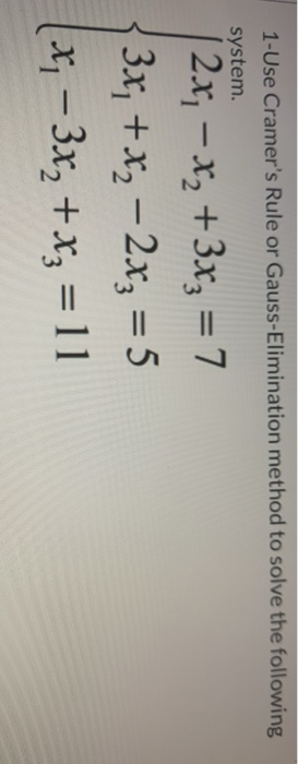 Solved 1-Use Cramer's Rule or Gauss-Elimination method to | Chegg.com