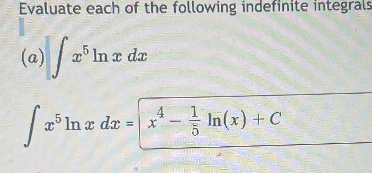 Solved Evaluate each of the following indefinite | Chegg.com