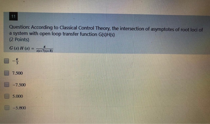 Solved 11 Question: According to Classical Control Theory, | Chegg.com