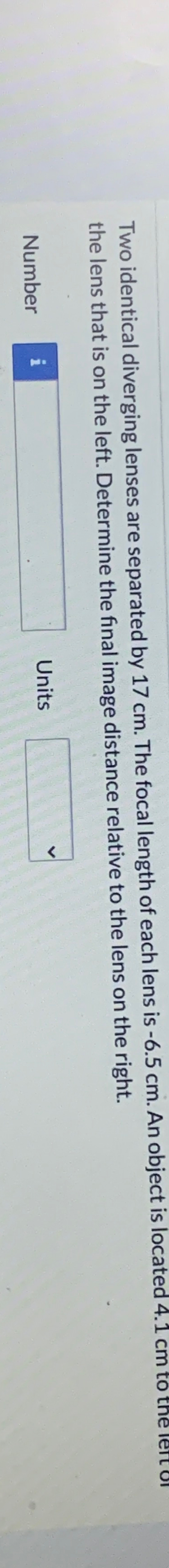 Solved Two identical diverging lenses are separated by 17cm. | Chegg.com