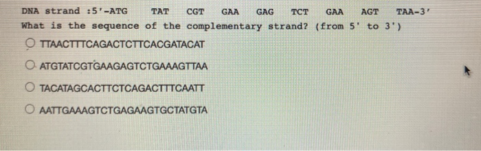 Solved GAG TCT GAA AGT DNA strand :5'-ATG TAT CGT GAA TAA-3' | Chegg.com