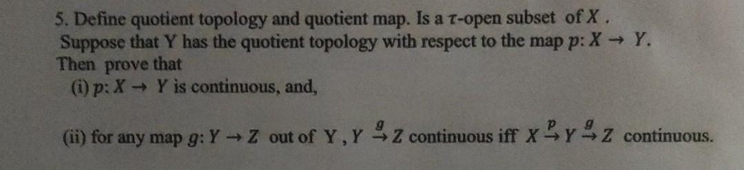 Solved 5. Define quotient topology and quotient map. Is a | Chegg.com