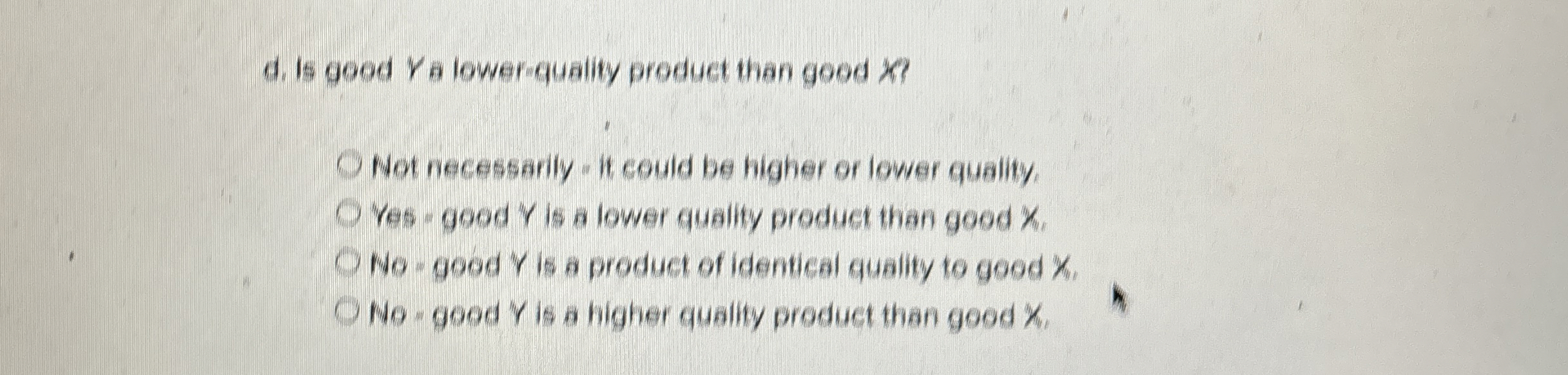 Solved d. ﻿Is good Y ﻿a lowerquality product than good | Chegg.com