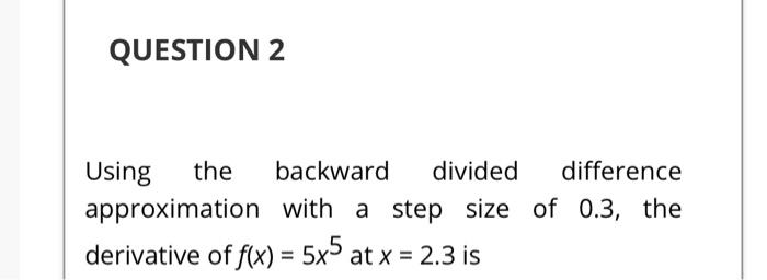 Solved Using the forward divided difference approximation | Chegg.com