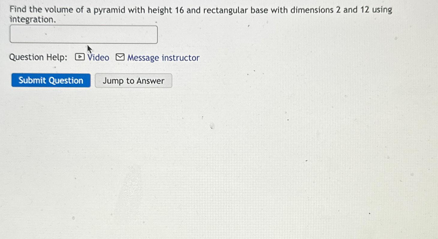 Solved Find the volume of a pyramid with height 16 ﻿and | Chegg.com