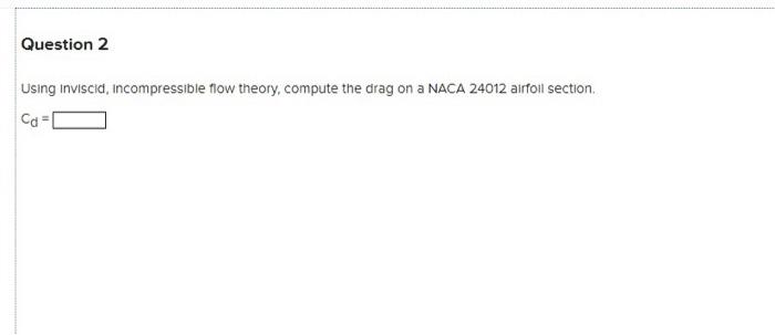 Question 2 Using Inviscid Incompressible Flow