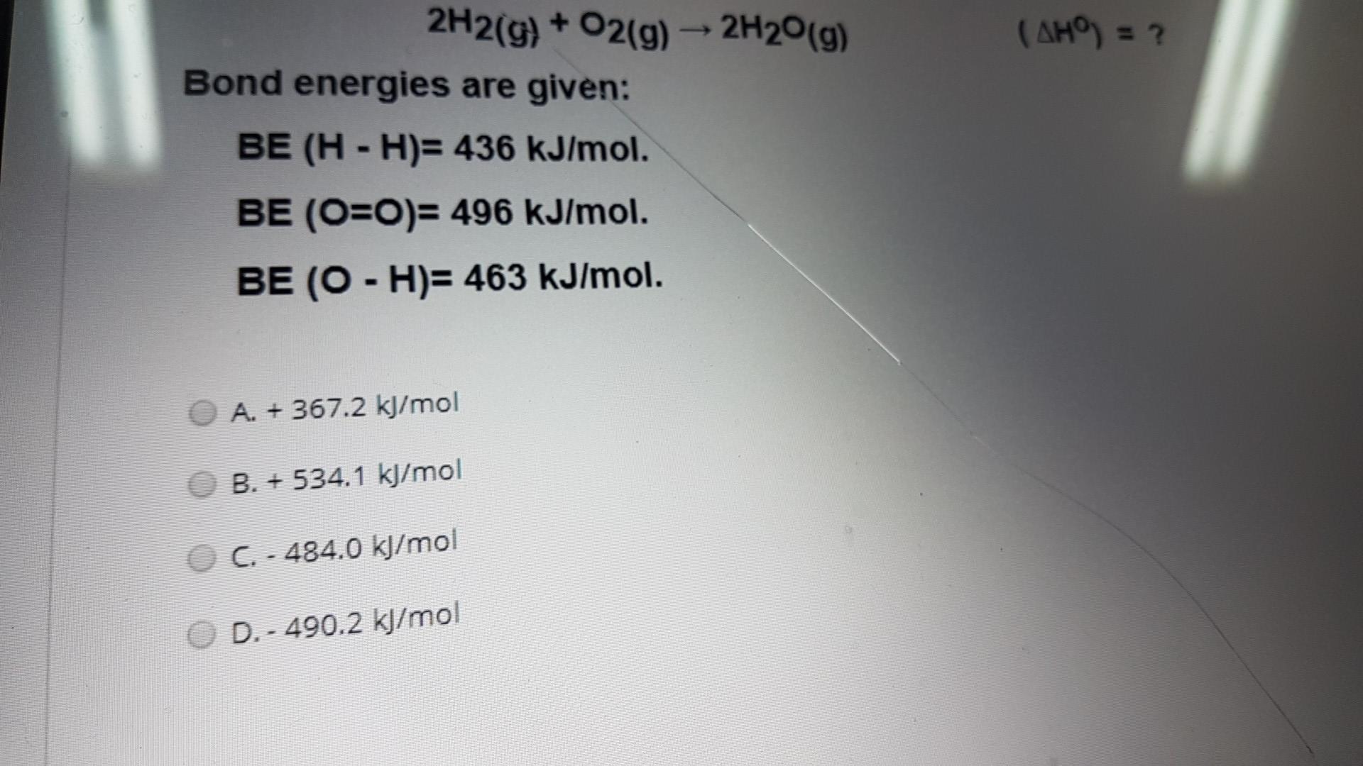 Solved (AHO) = ? 2H2(g) + O2(g) → 2H20 (9) Bond energies are | Chegg.com