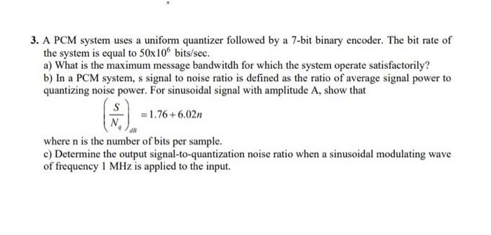 Solved 3. A PCM system uses a uniform quantizer followed by | Chegg.com