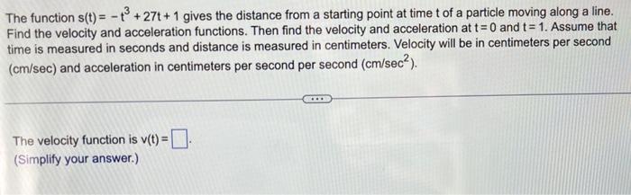 Solved The function s(t)=−t3+27t+1 gives the distance from a | Chegg.com
