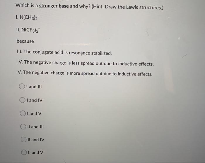 Solved Which is a stronger base and why? (Hint: Draw the | Chegg.com