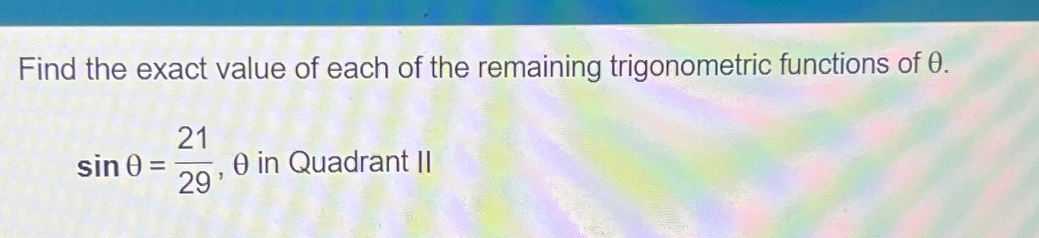 Solved Find the exact value of each of the remaining | Chegg.com