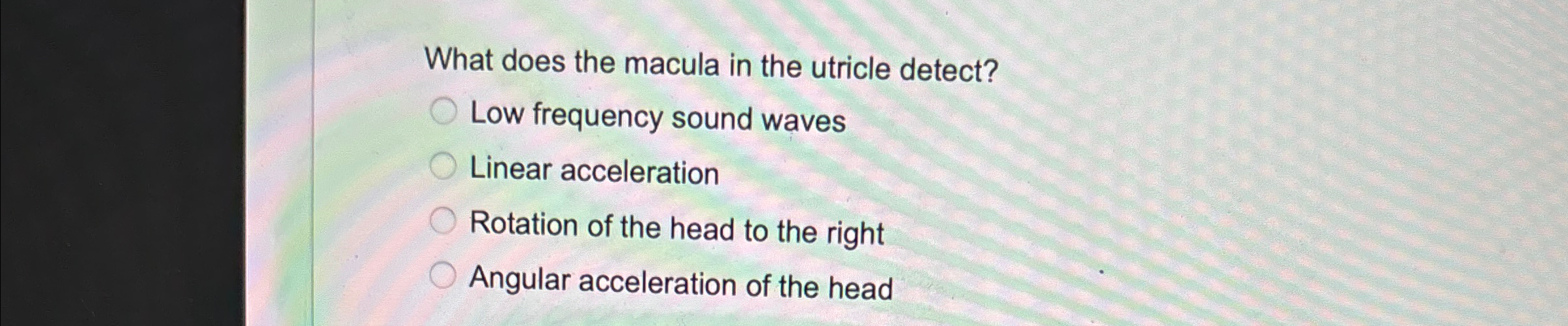 Solved What does the macula in the utricle detect?Low | Chegg.com