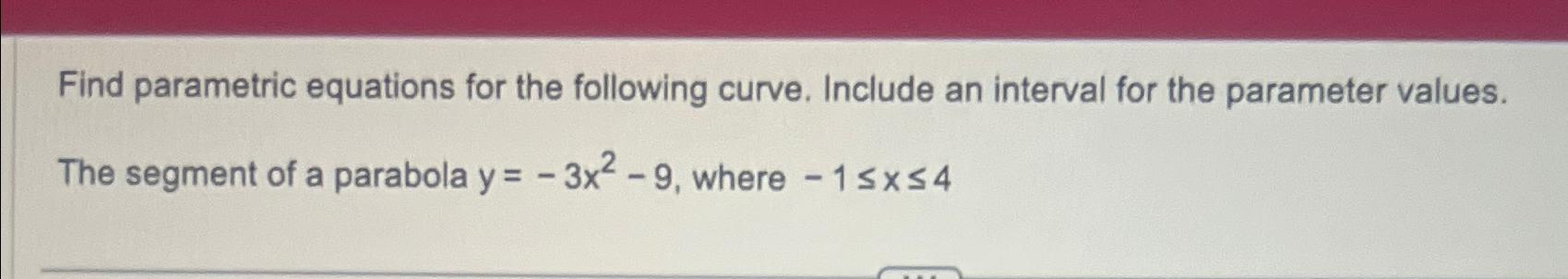 Solved Find parametric equations for the following curve. | Chegg.com