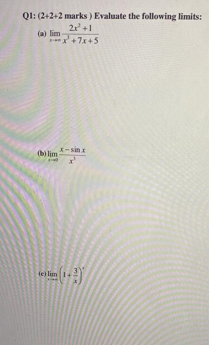 Solved Q1: (2+2+2 marks ) Evaluate the following limits: (a) | Chegg.com