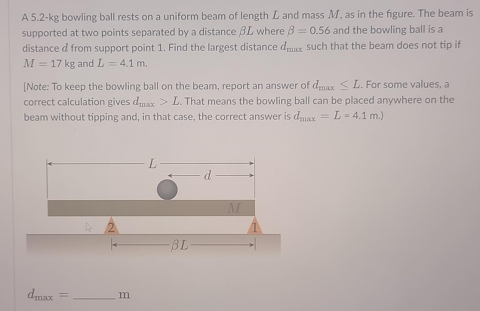 Solved A 5.2-kg bowling ball rests on a uniform beam of | Chegg.com
