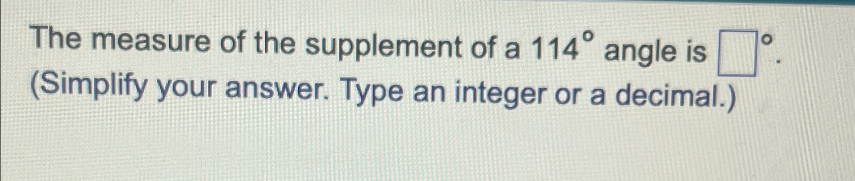 Solved The measure of the supplement of a 114° ﻿angle is | Chegg.com
