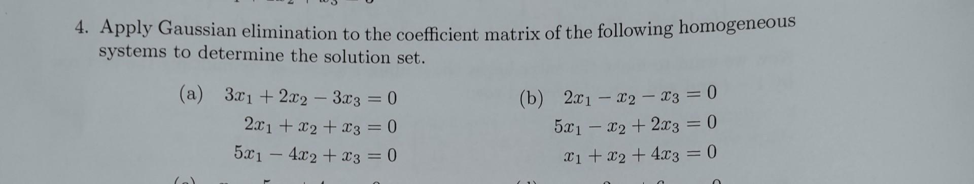 Solved 4. Apply Gaussian elimination to the coefficient | Chegg.com
