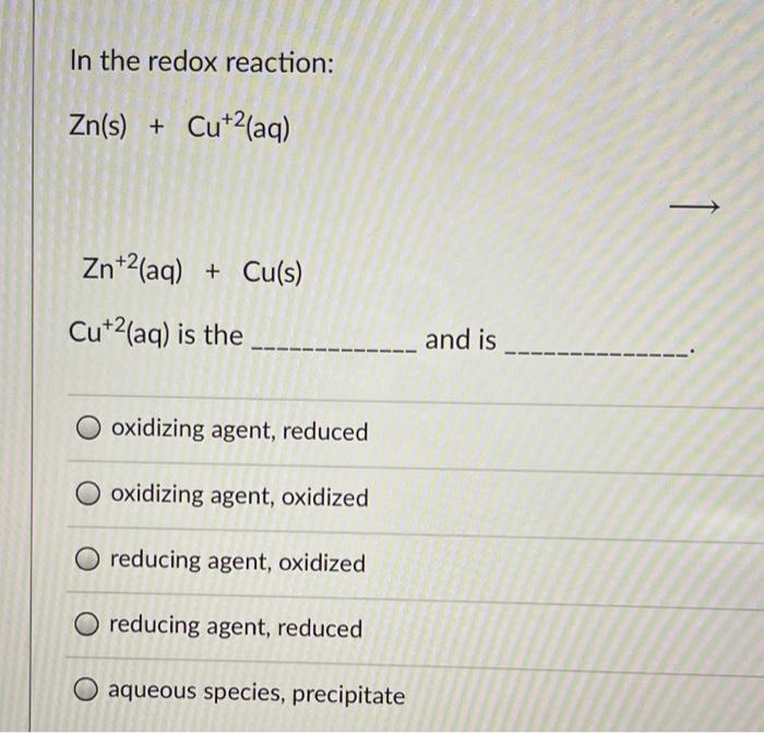 Solved In the redox reaction: Zn(s) + Cut2(aq) Zn+2(aq) + | Chegg.com