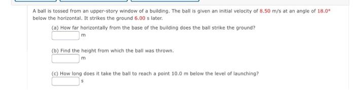 Solved A ball is tossed from an upper-story window of a | Chegg.com