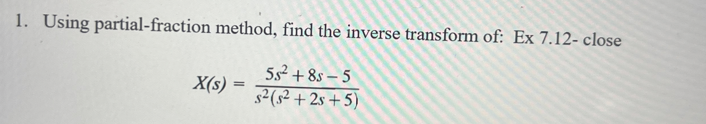 Solved Using partial-fraction method, find the inverse | Chegg.com